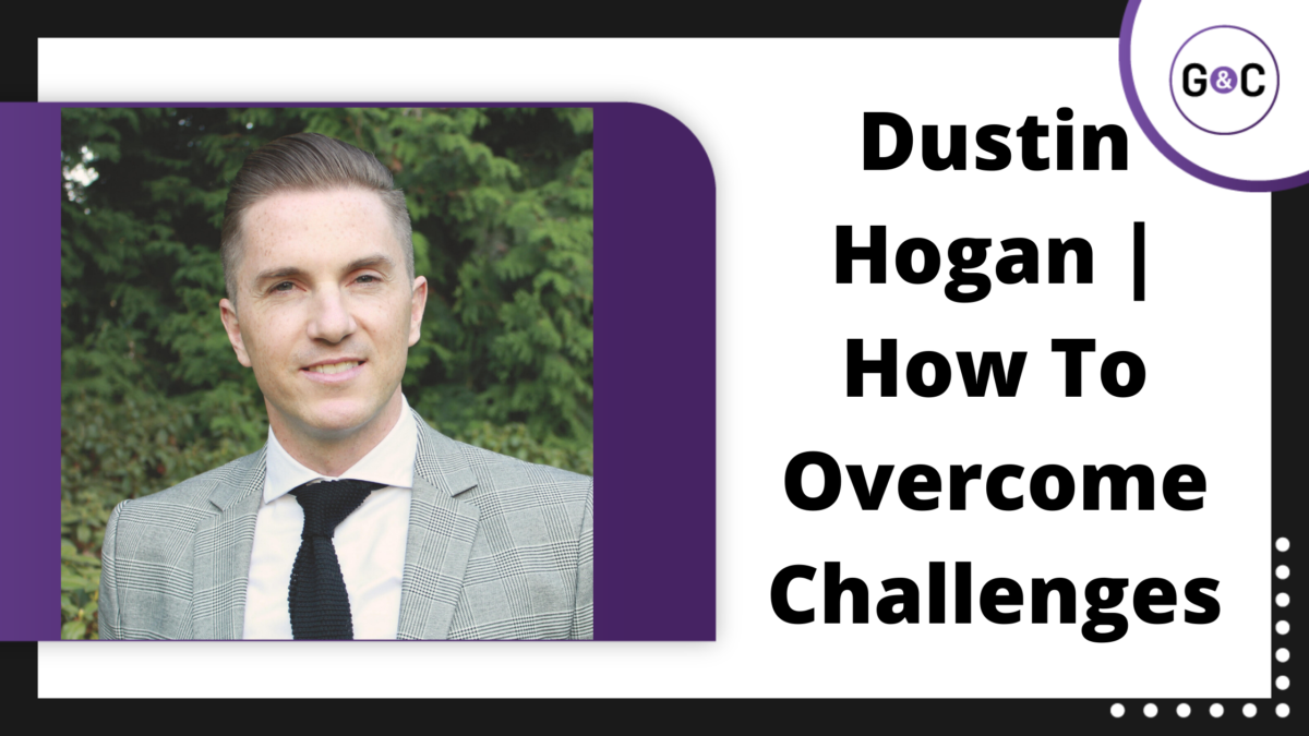Dustin Hogan | How To Overcome Challenges and Achieve Your Dreams ...
